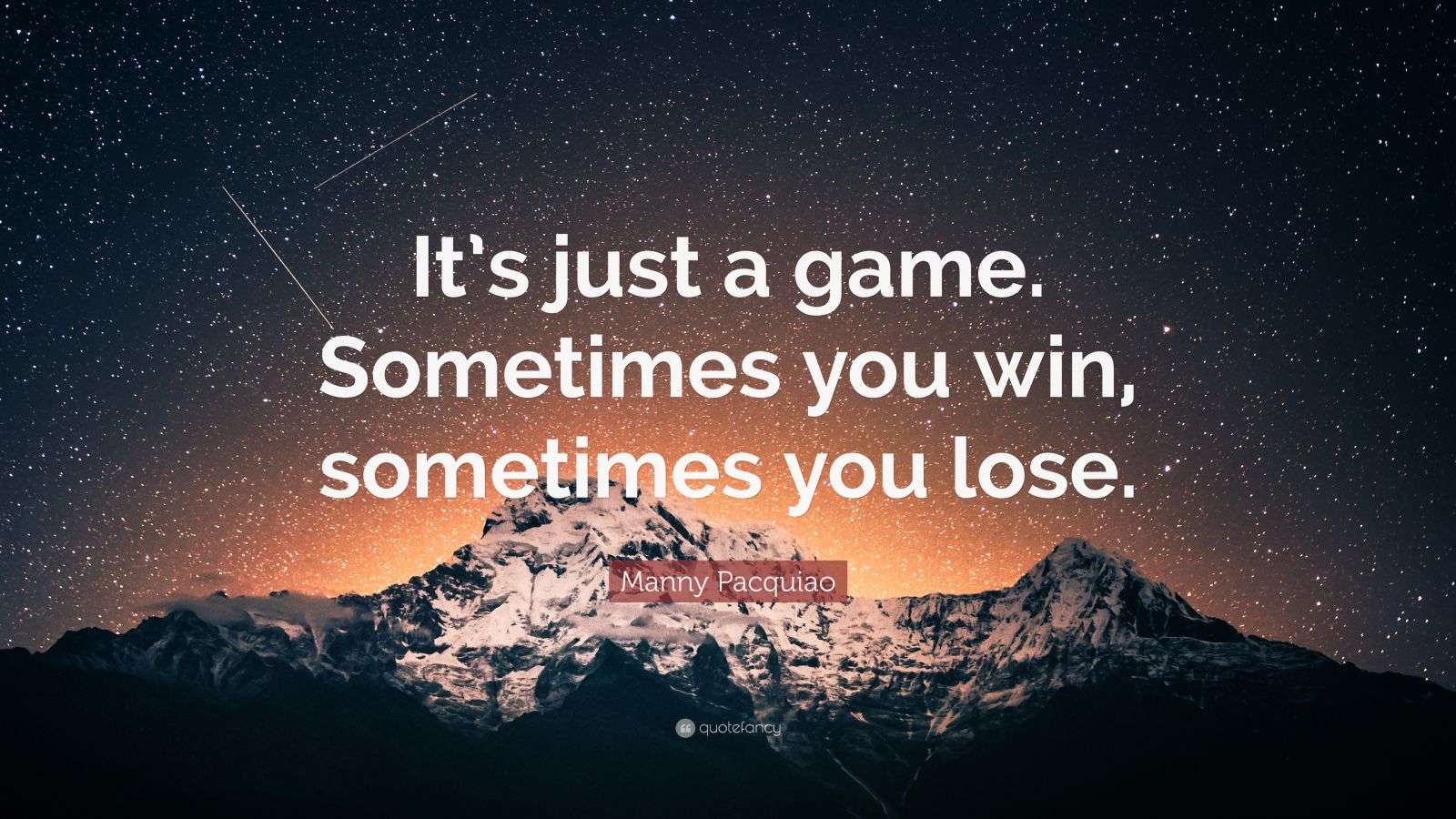 Manny Pacquiao Quote: “It’s just a game. Sometimes you win, sometimes ...