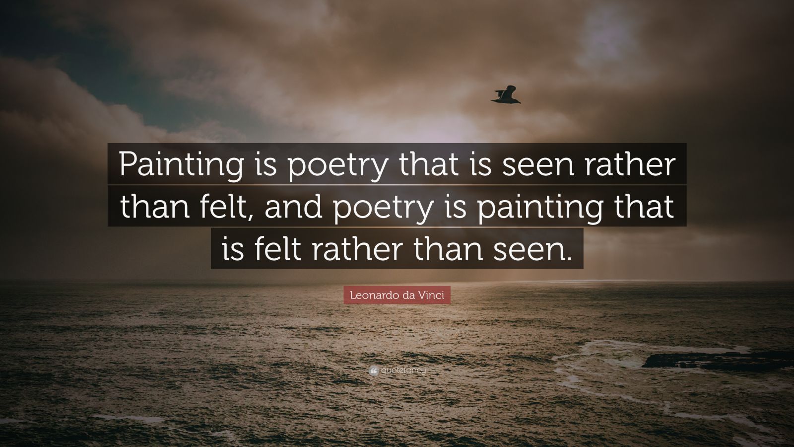 Leonardo da Vinci Quote: “Painting is poetry that is seen rather than ...