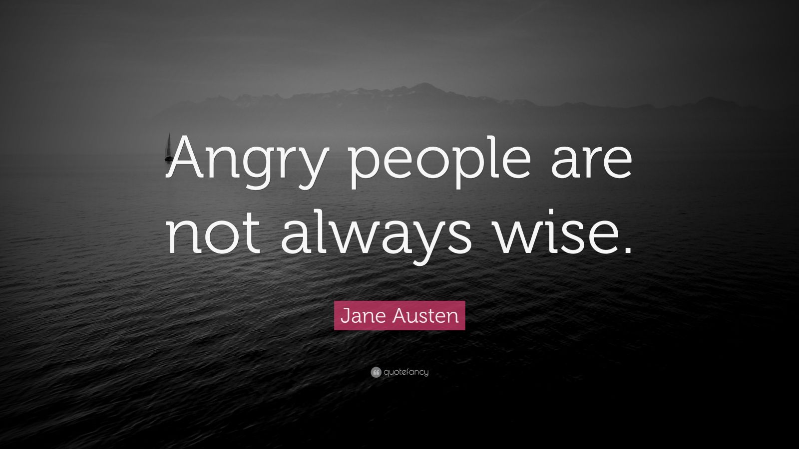 Jane Austen Quote: “Angry people are not always wise.” (13 wallpapers ...