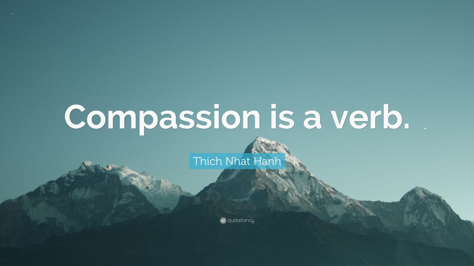 Thich Nhat Hanh Quote: “Compassion is a verb.” (12 wallpapers) - Quotefancy