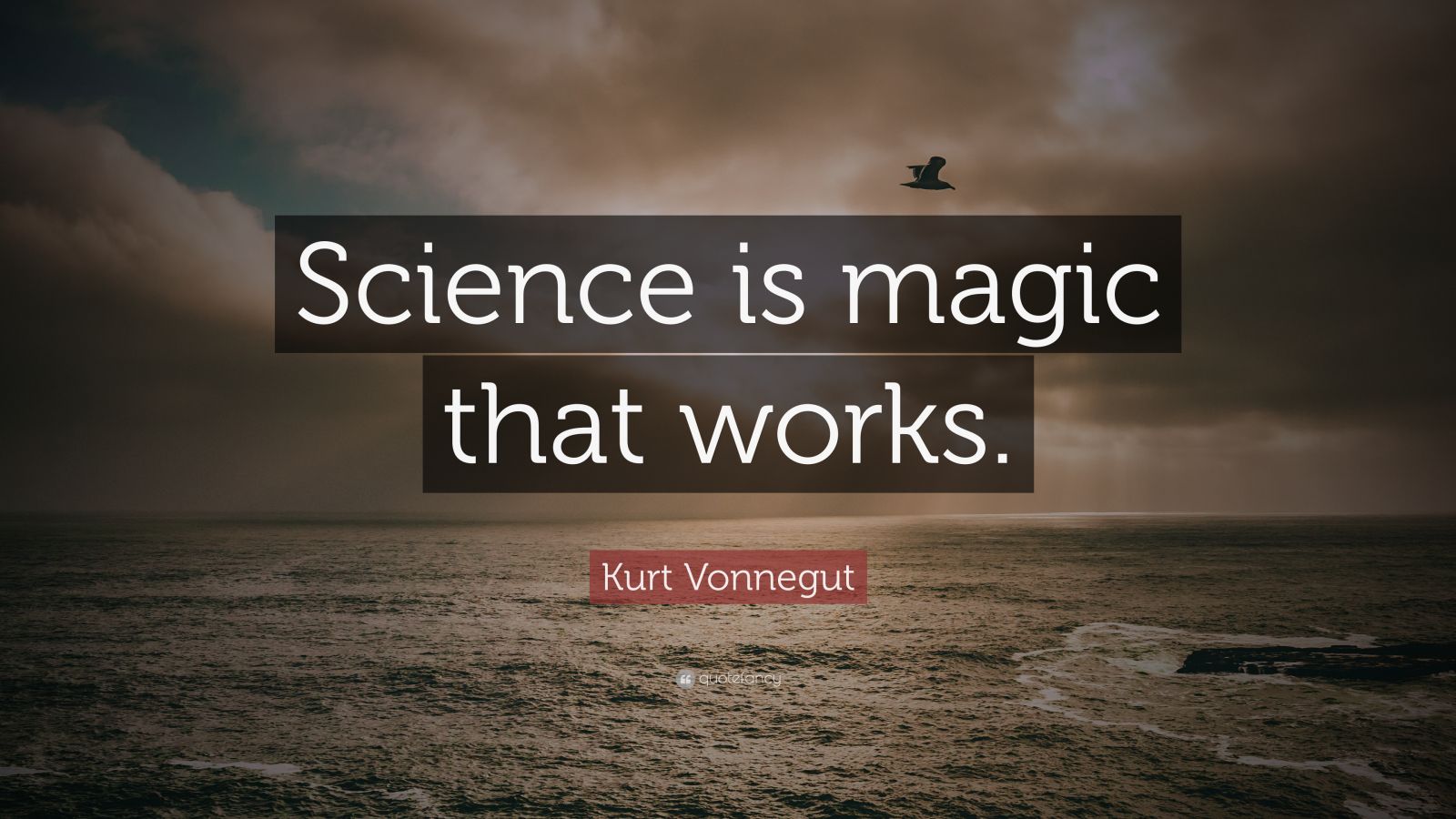Kurt Vonnegut Quote: “Science is magic that works.” (12 wallpapers ...