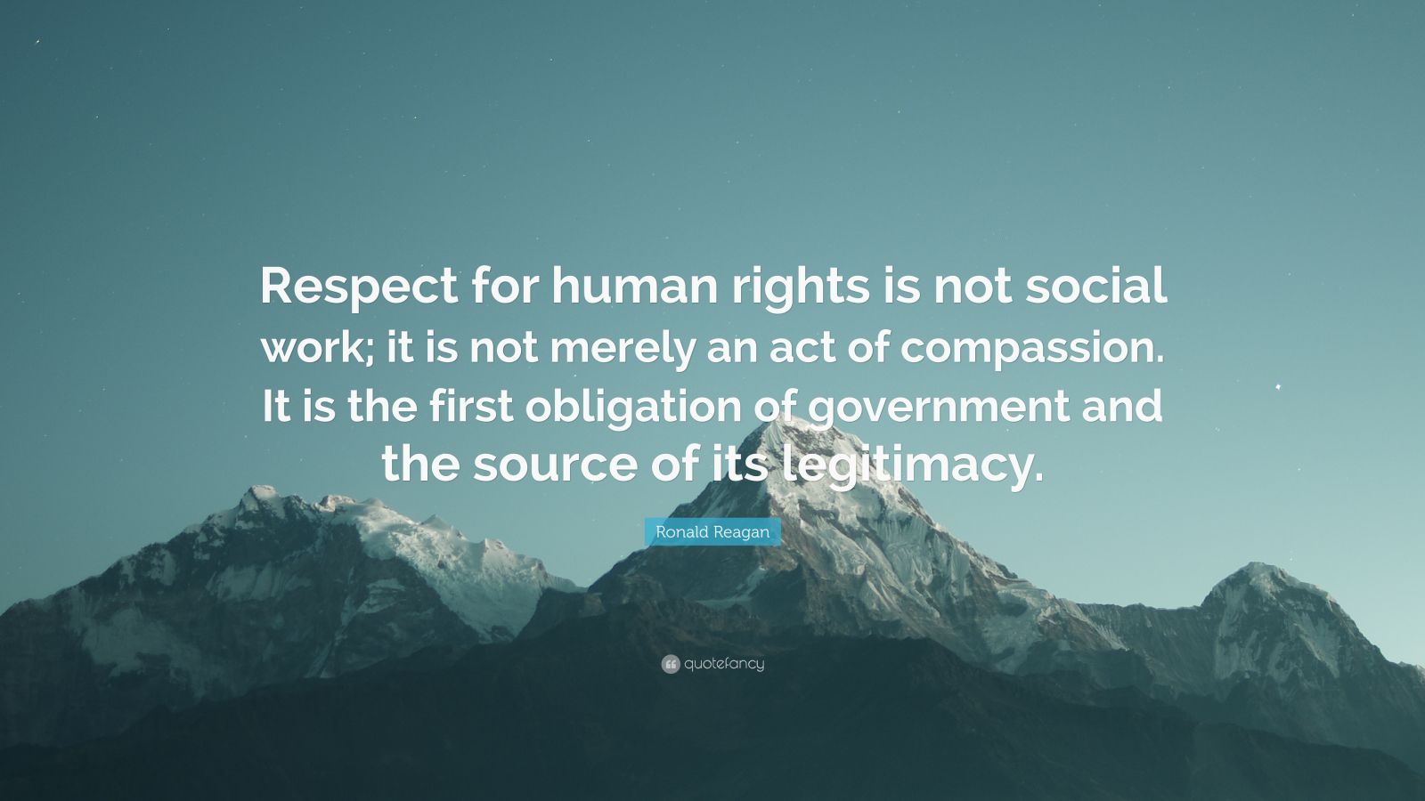 Ronald Reagan Quote: “Respect for human rights is not social work; it ...