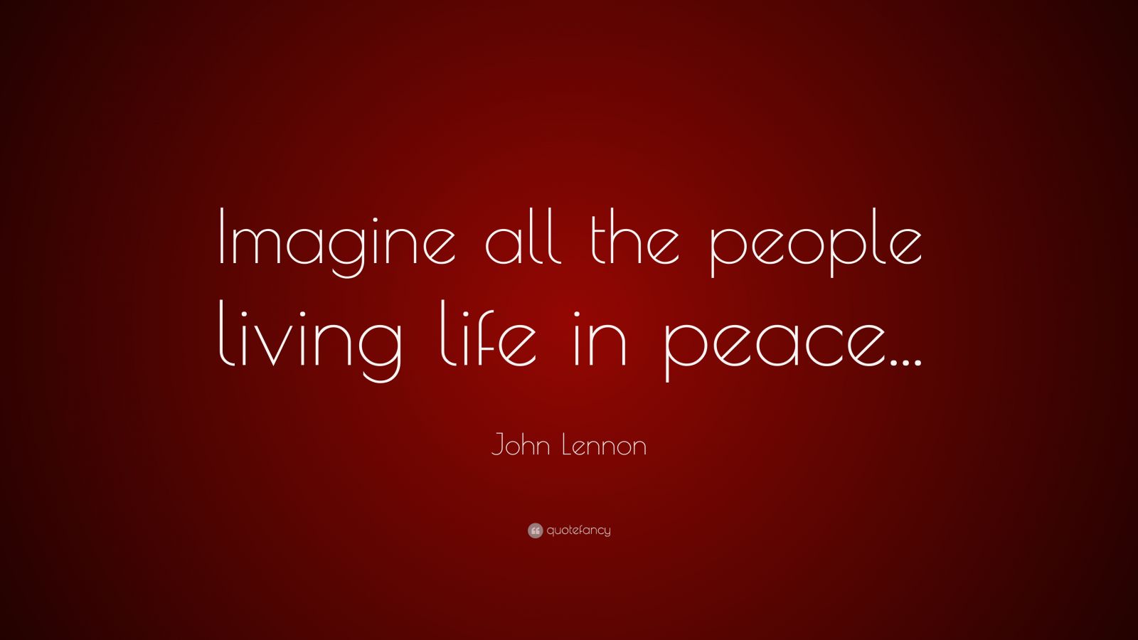 John Lennon Quote: “Imagine all the people living life in peace...” (9 ...