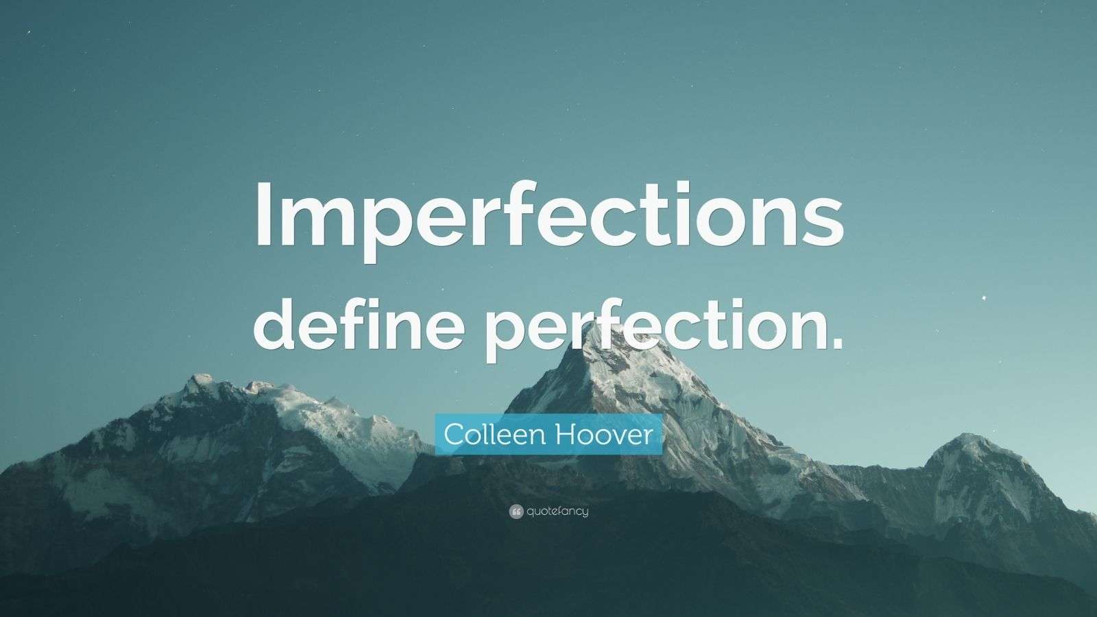 Colleen Hoover Quote: “Imperfections define perfection.” (12 wallpapers ...