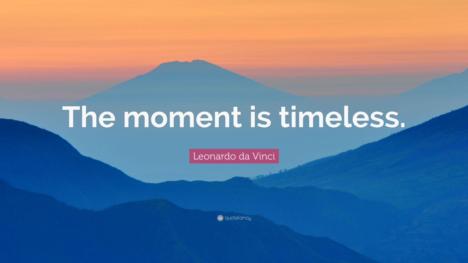Leonardo da Vinci Quote: “The moment is timeless.” (12 wallpapers ...