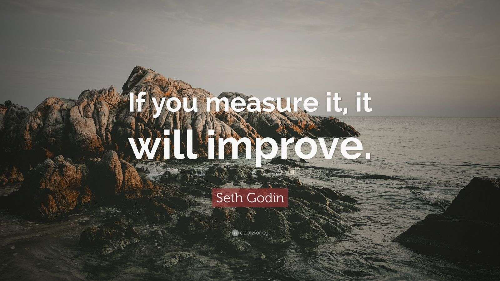 Seth Godin Quote: “If you measure it, it will improve.” (12 wallpapers ...