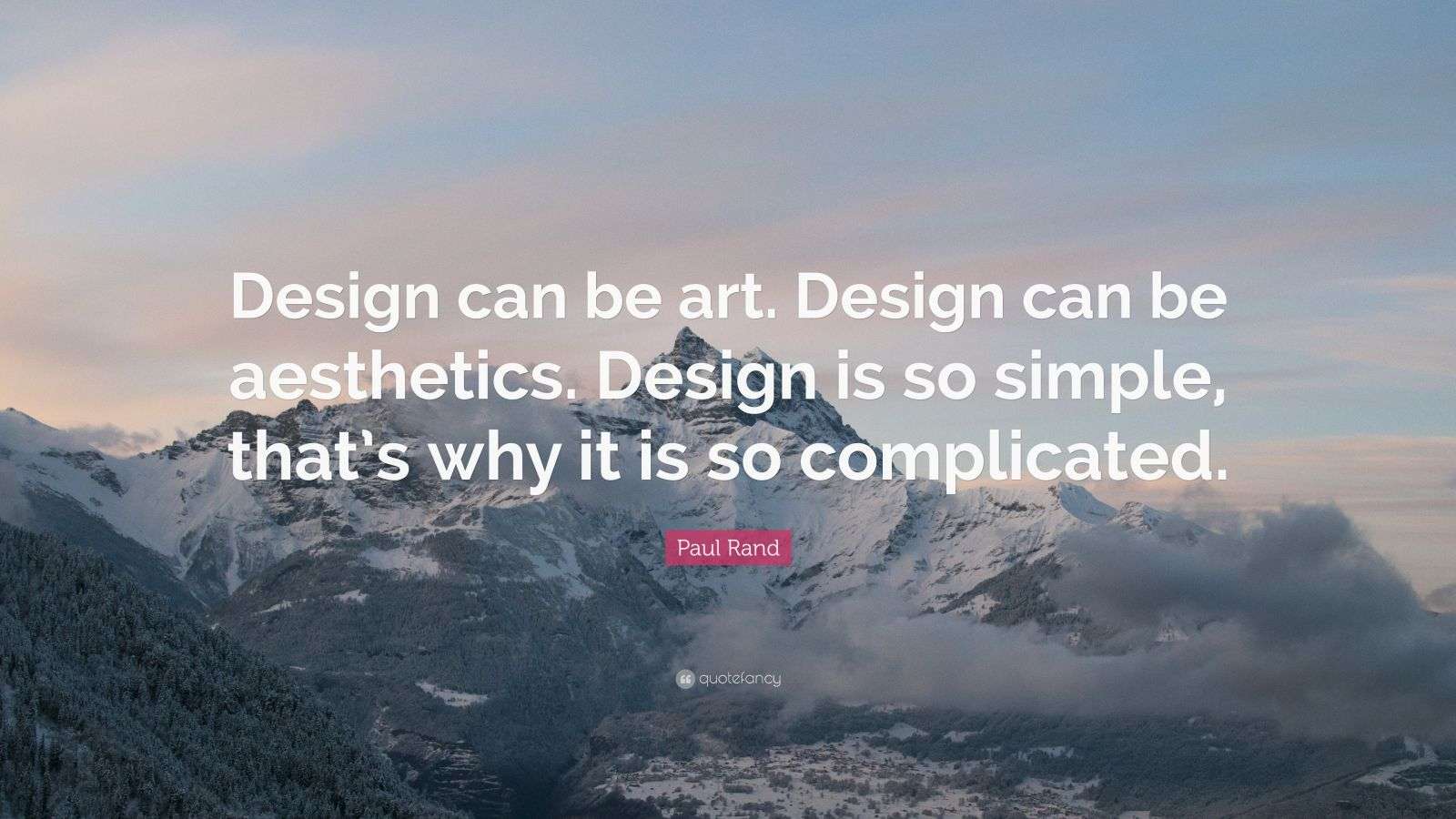 Paul Rand Quote: “Design can be art. Design can be aesthetics. Design ...