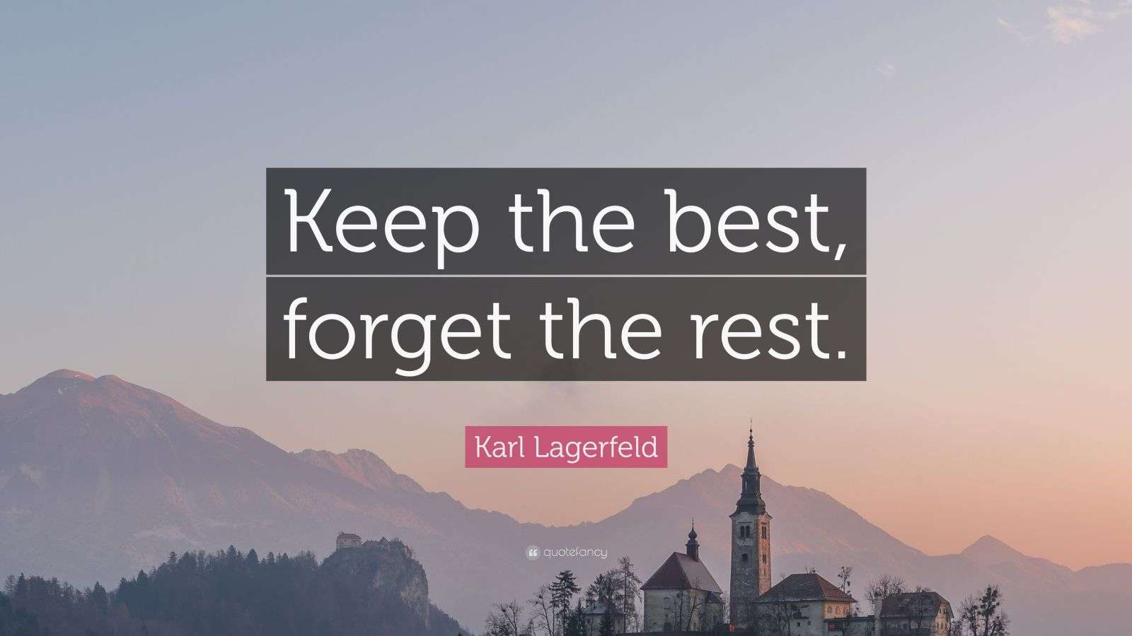 Karl Lagerfeld Quote: “Keep the best, forget the rest.” (12 wallpapers ...