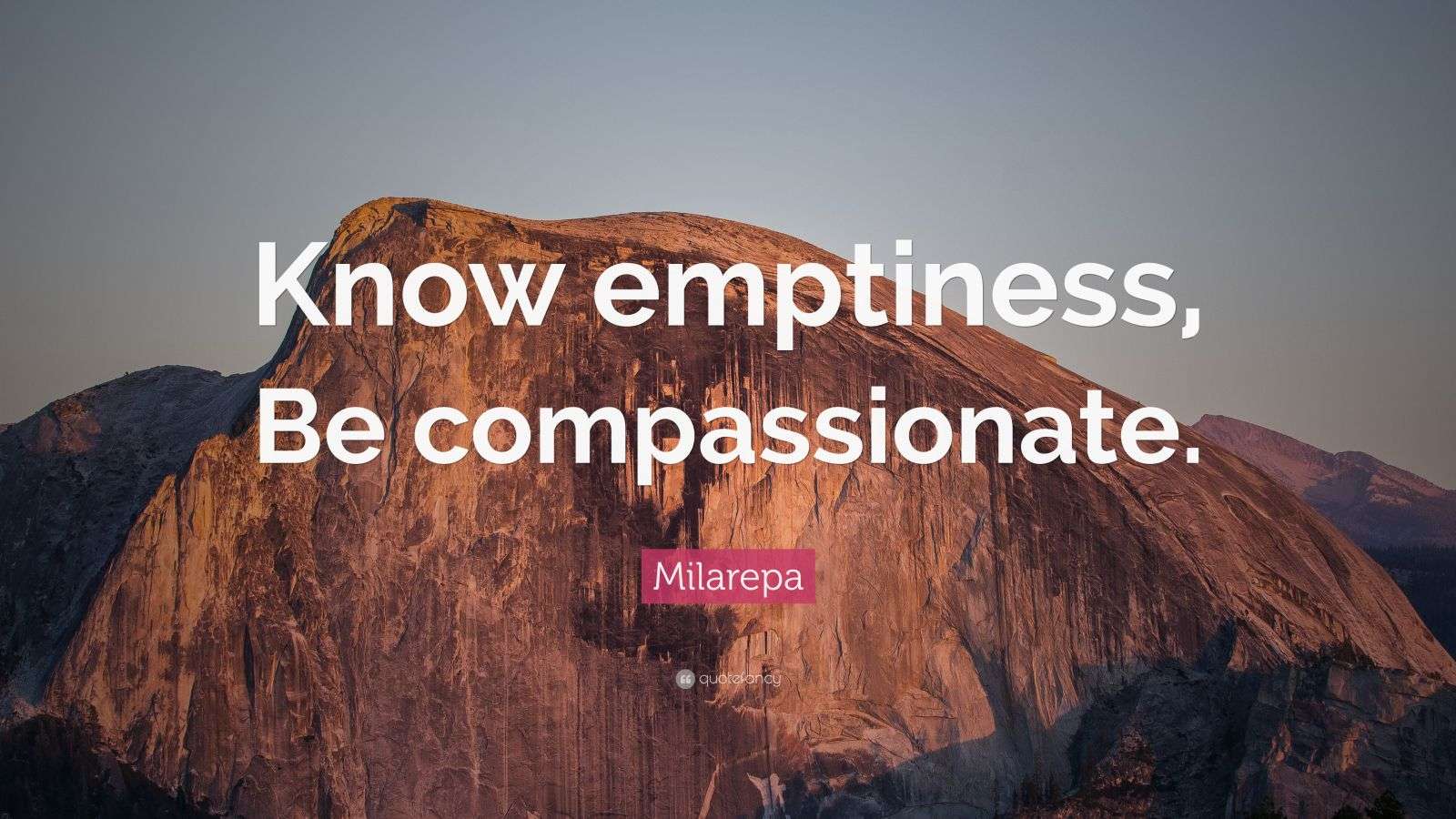 Milarepa Quote: “Know emptiness, Be compassionate.” (12 wallpapers ...