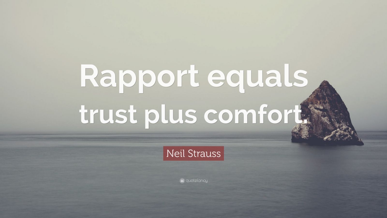 Neil Strauss Quote: “Rapport equals trust plus comfort.” (12 wallpapers ...