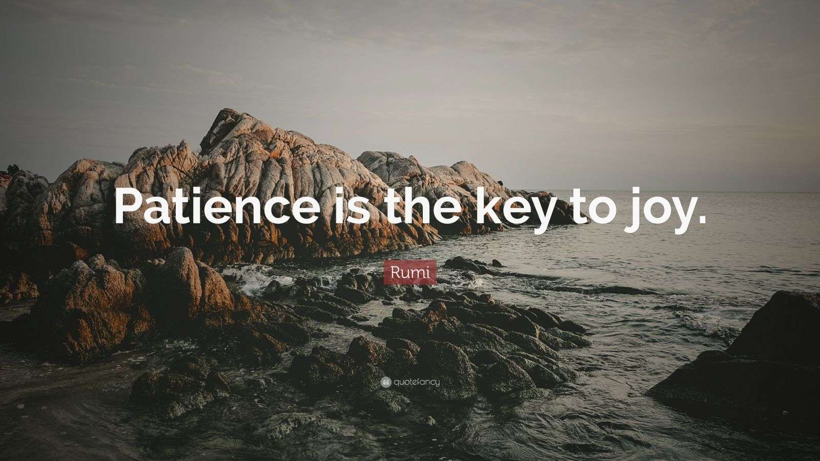 Rumi Quote: “Patience is the key to joy.” (12 wallpapers) - Quotefancy