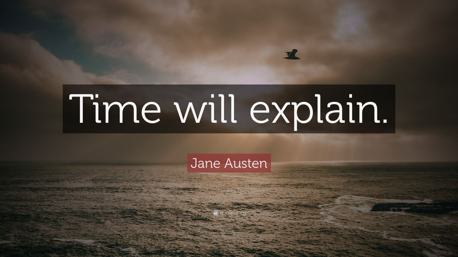 Jane Austen Quote: “Time will explain.”