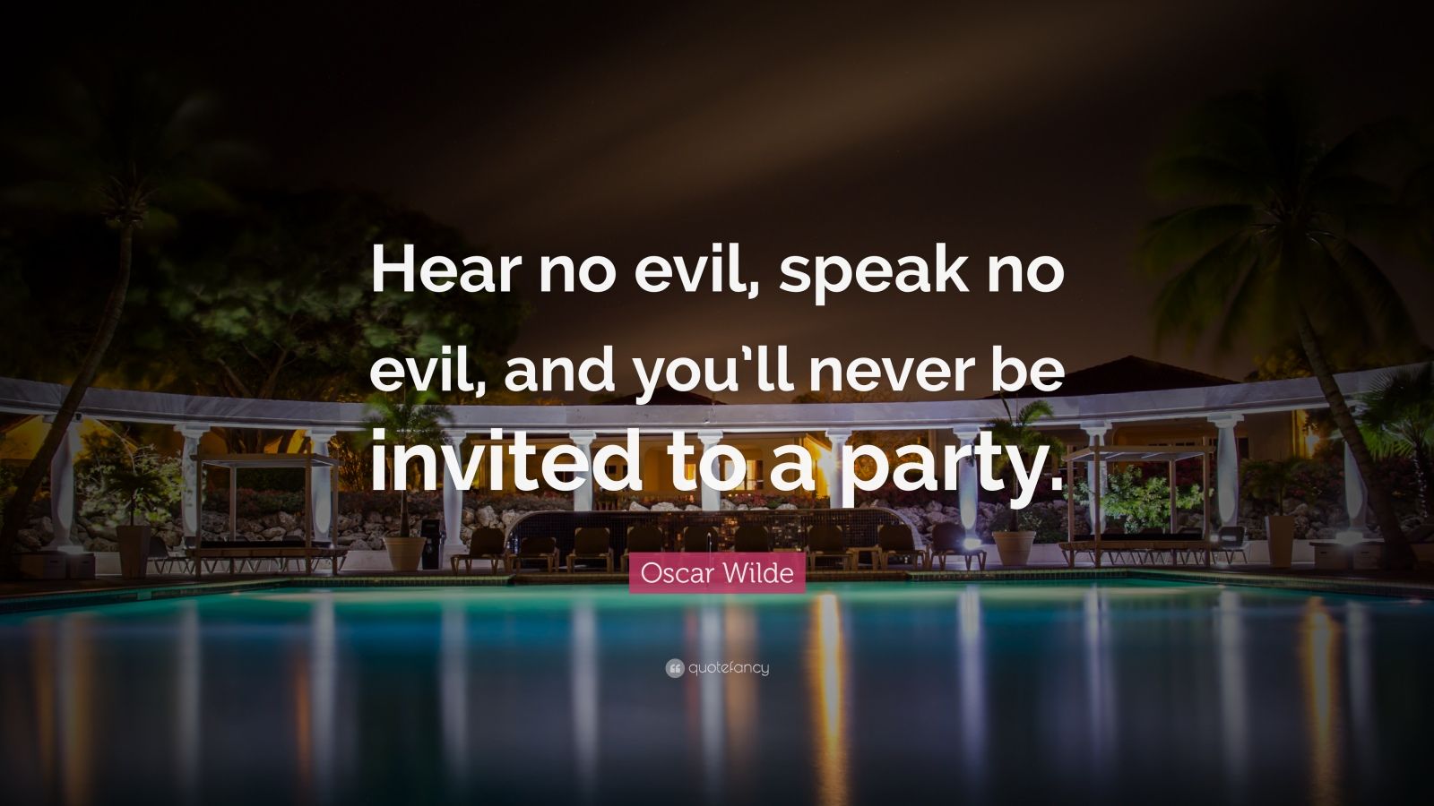 Oscar Wilde Quote: “Hear no evil, speak no evil, and you’ll never be ...