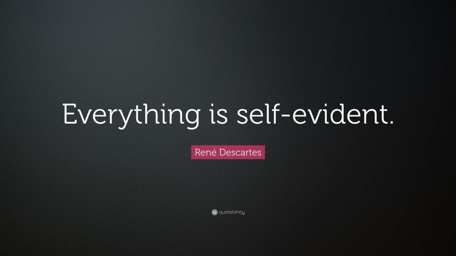 René Descartes Quote: “Everything is self-evident.” (12 wallpapers ...