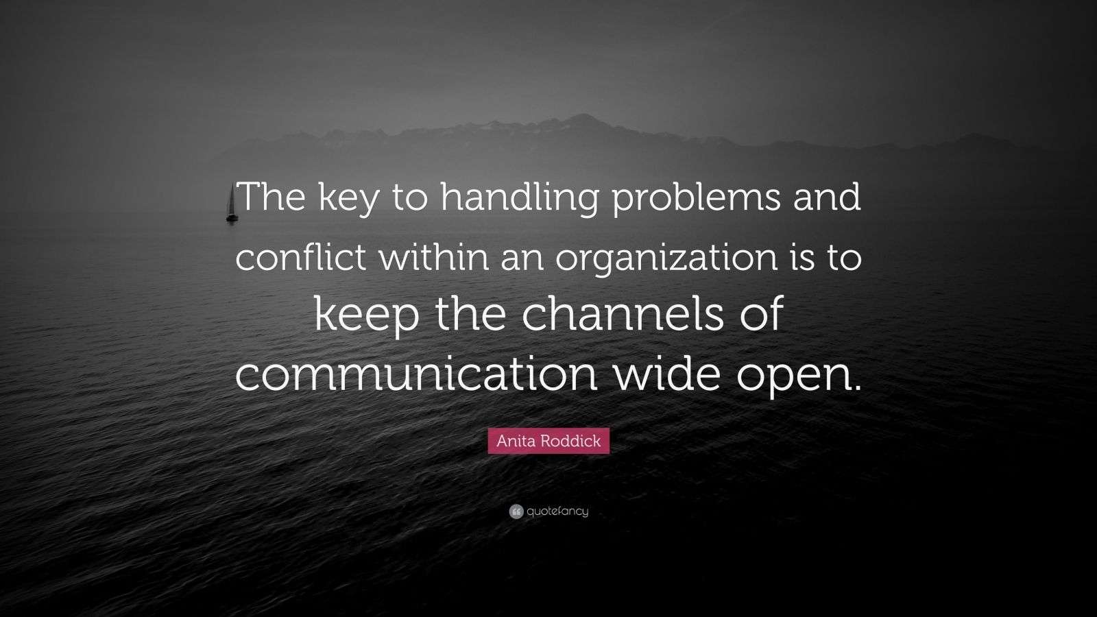 Anita Roddick Quote: “The key to handling problems and conflict within ...