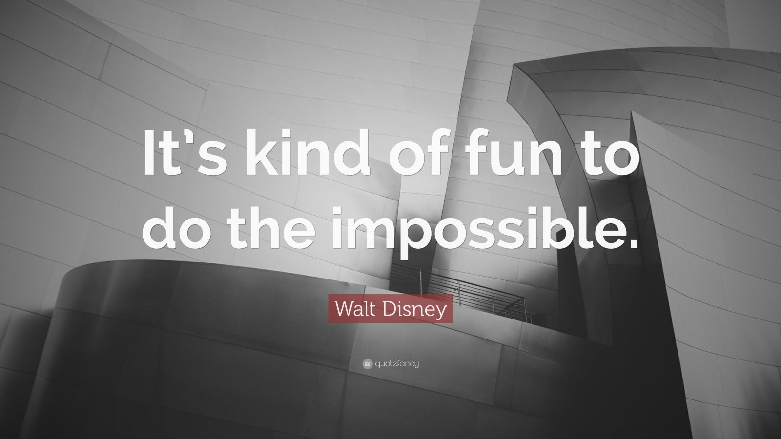 Walt Disney Quote: “It’s kind of fun to do the impossible.” (26 ...