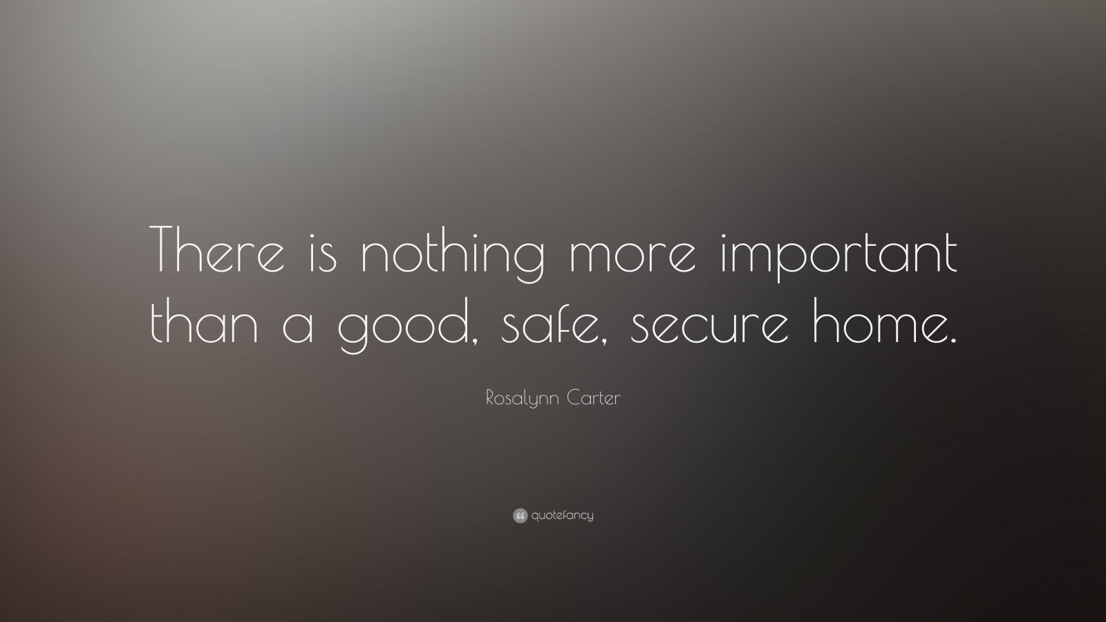 Rosalynn Carter Quote: “There is nothing more important than a good ...