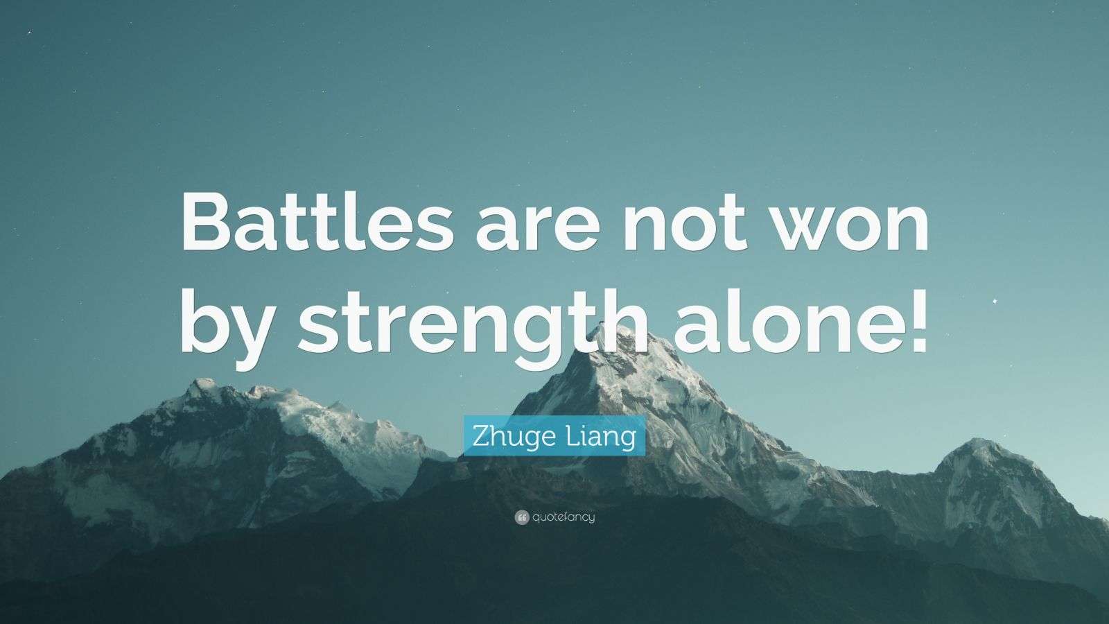 Zhuge Liang Quote: “Battles are not won by strength alone!” (12 ...