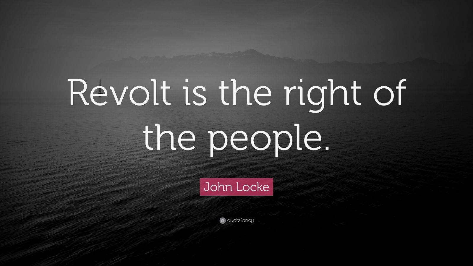 John Locke Quote: “Revolt is the right of the people.” (12 wallpapers ...