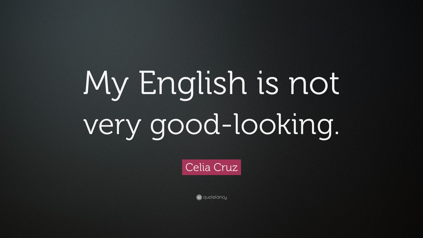 Celia Cruz Quote: “My English is not very good-looking.” (9 wallpapers ...