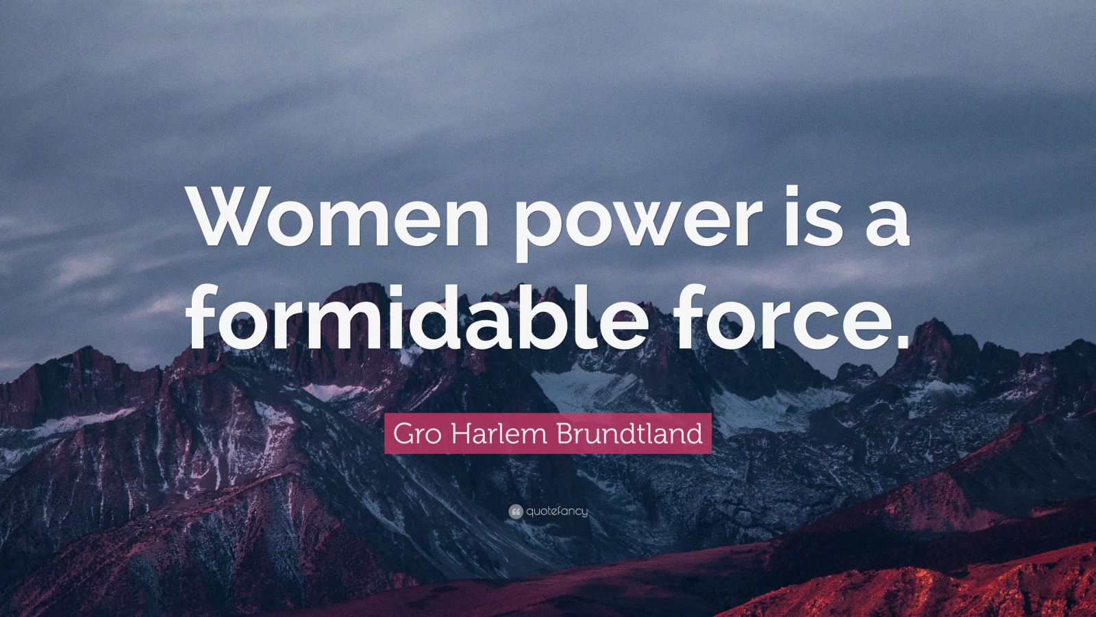 Gro Harlem Brundtland Quote: “Women power is a formidable force.” (9 ...