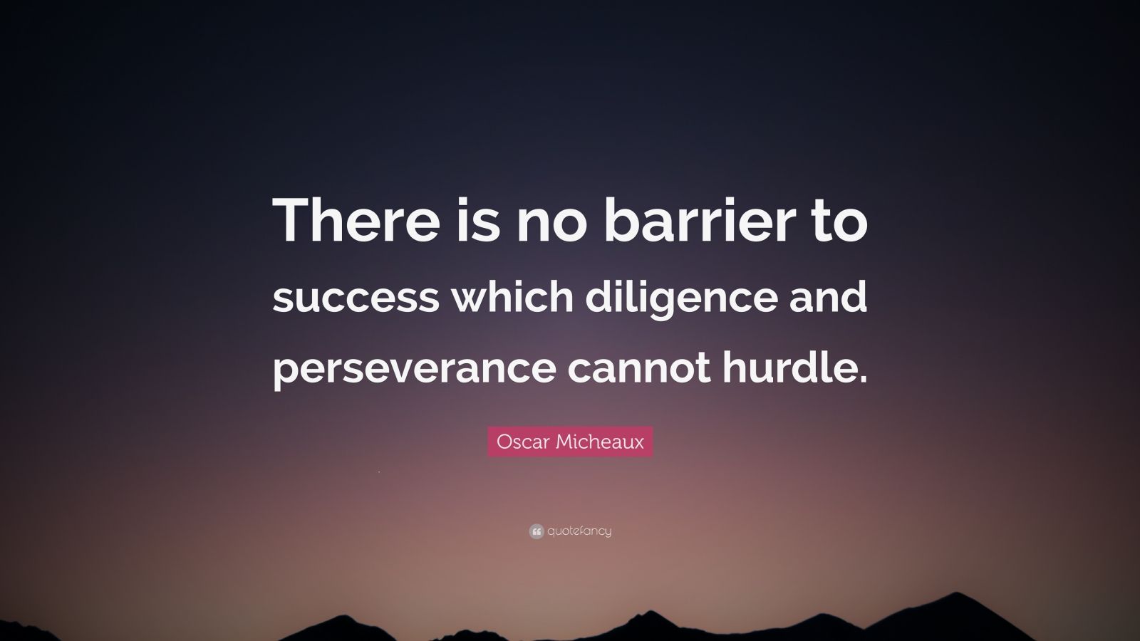 Oscar Micheaux Quote: “There is no barrier to success which diligence ...