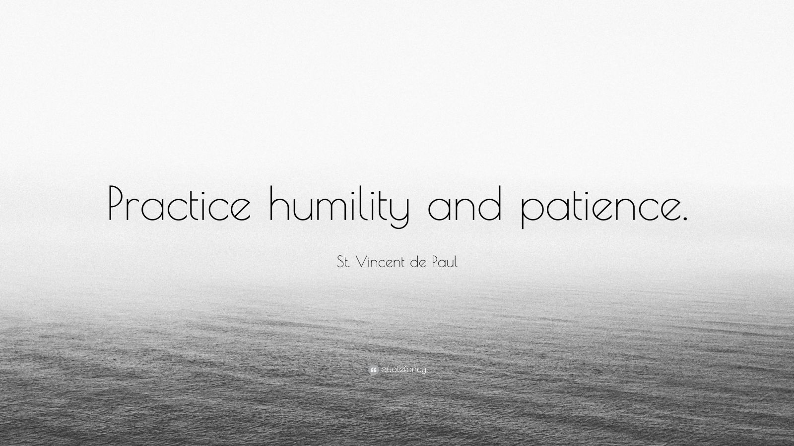 St. Vincent de Paul Quote: “Practice humility and patience.” (12 ...