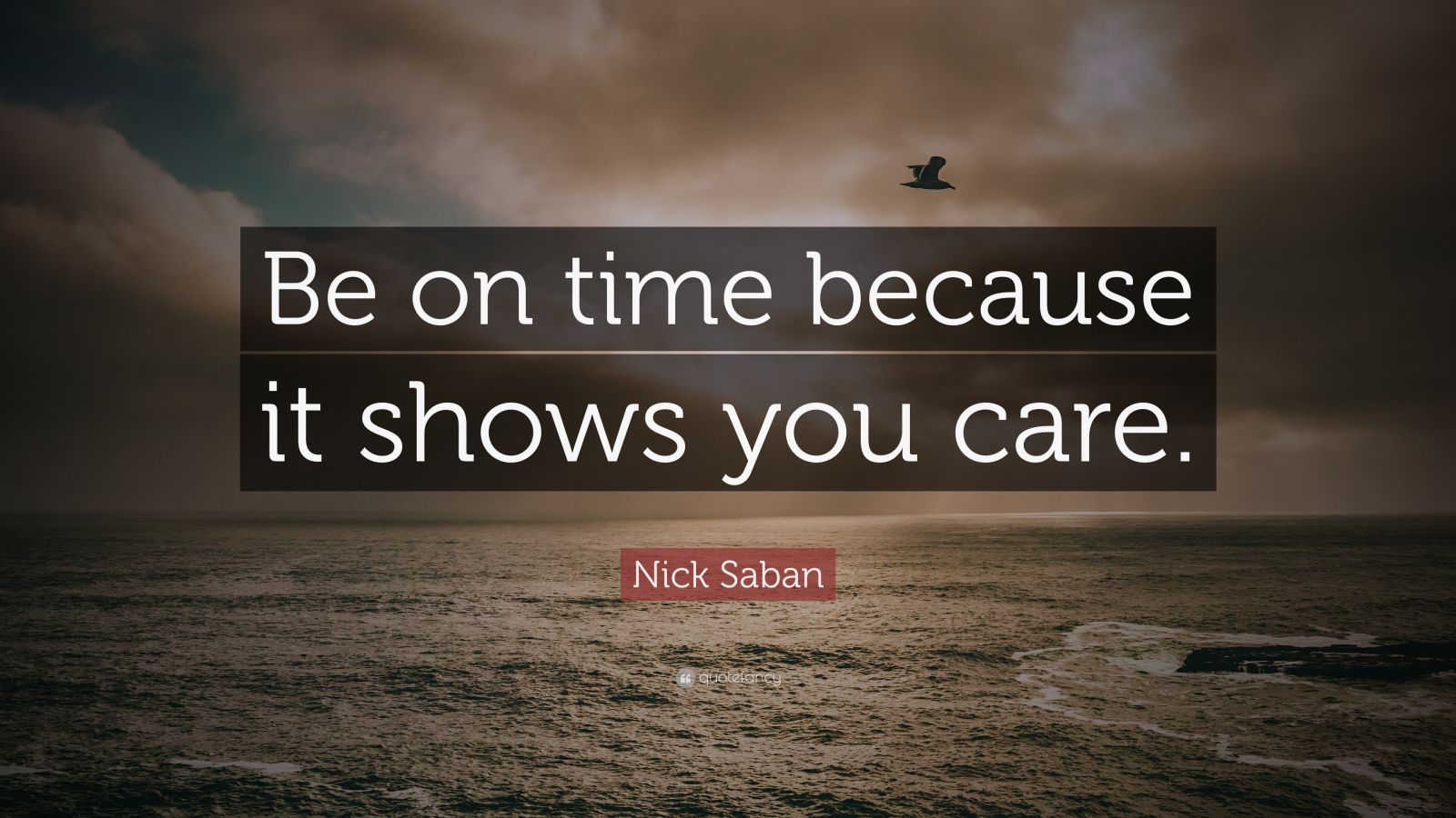Nick Saban Quote: “Be on time because it shows you care.” (9 wallpapers ...