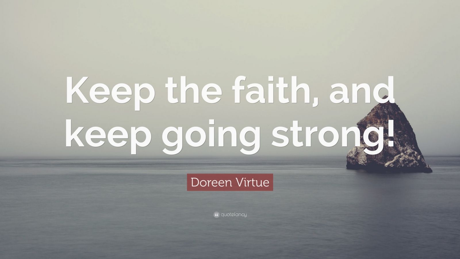 Doreen Virtue Quote: “Keep the faith, and keep going strong!” (9 ...