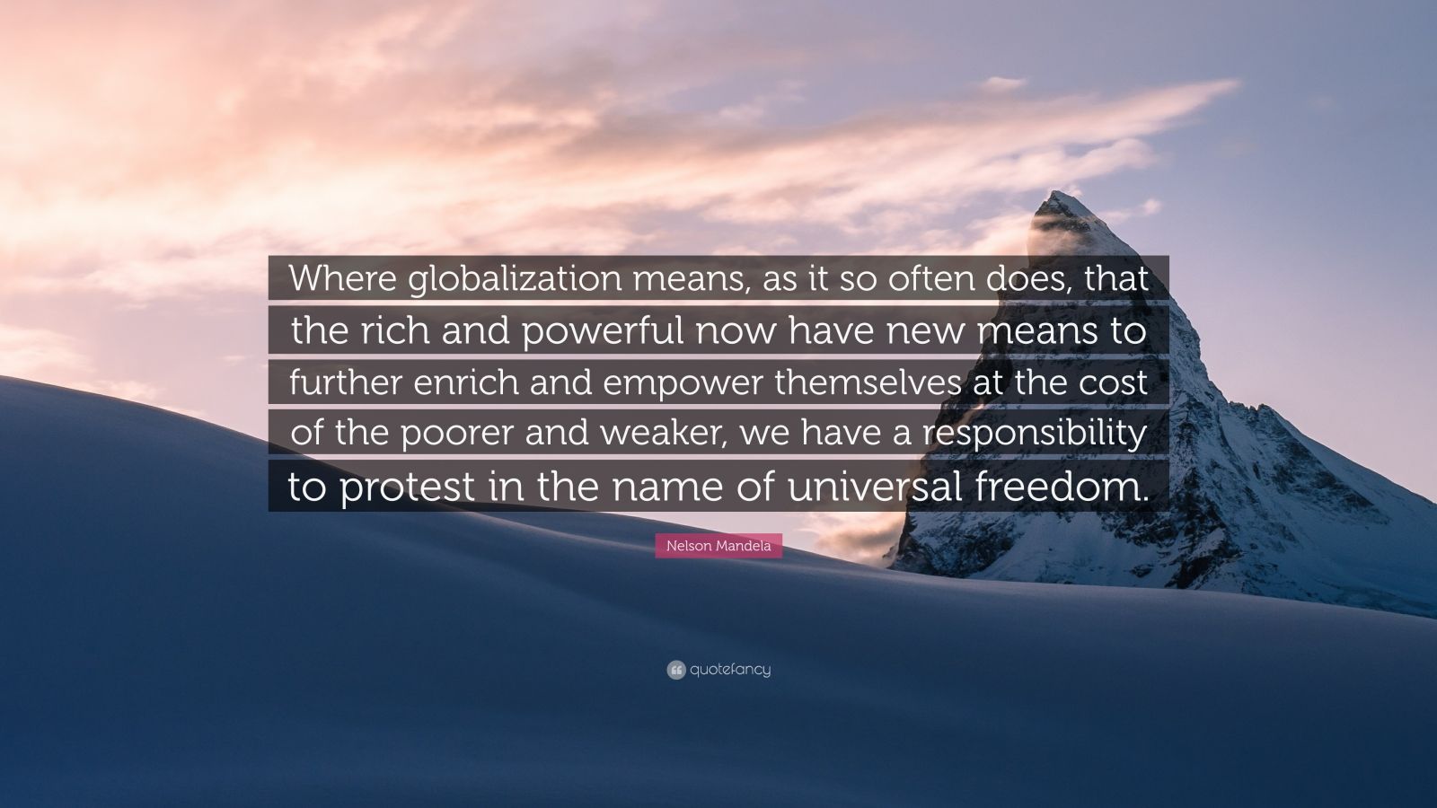 Nelson Mandela Quote: “Where globalization means, as it so often does ...