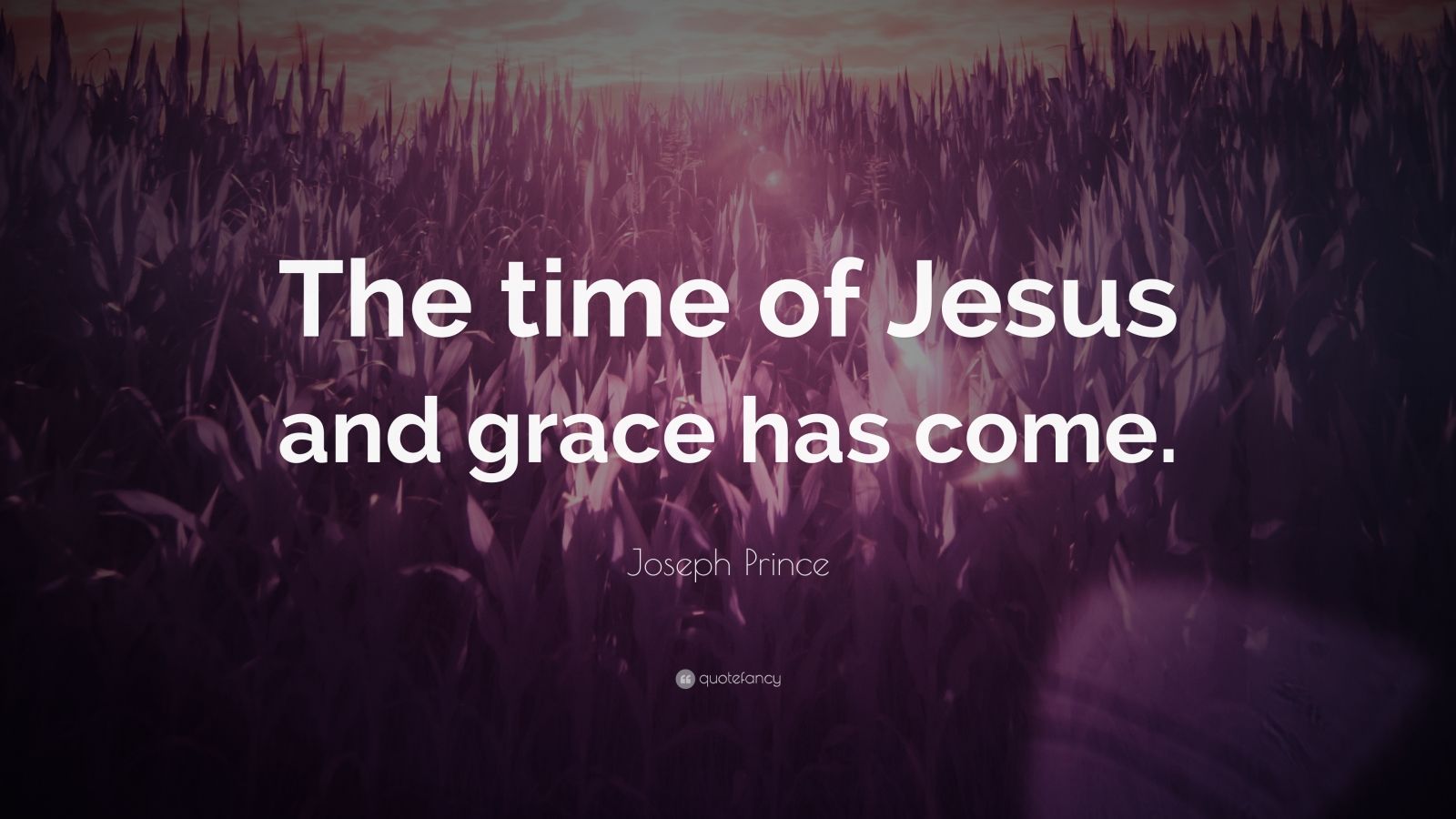 Joseph Prince Quote: “The time of Jesus and grace has come.” (7 ...
