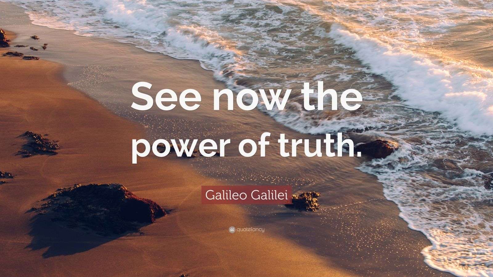 Galileo Galilei Quote: “See now the power of truth.” (10 wallpapers ...