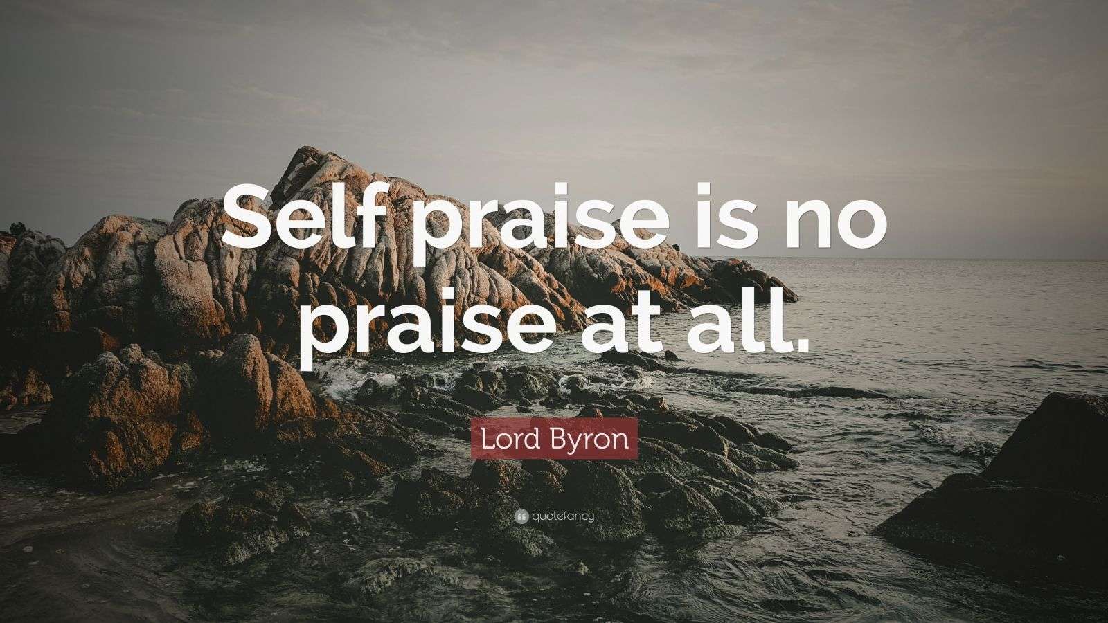 Lord Byron Quote: “Self praise is no praise at all.” (10 wallpapers ...