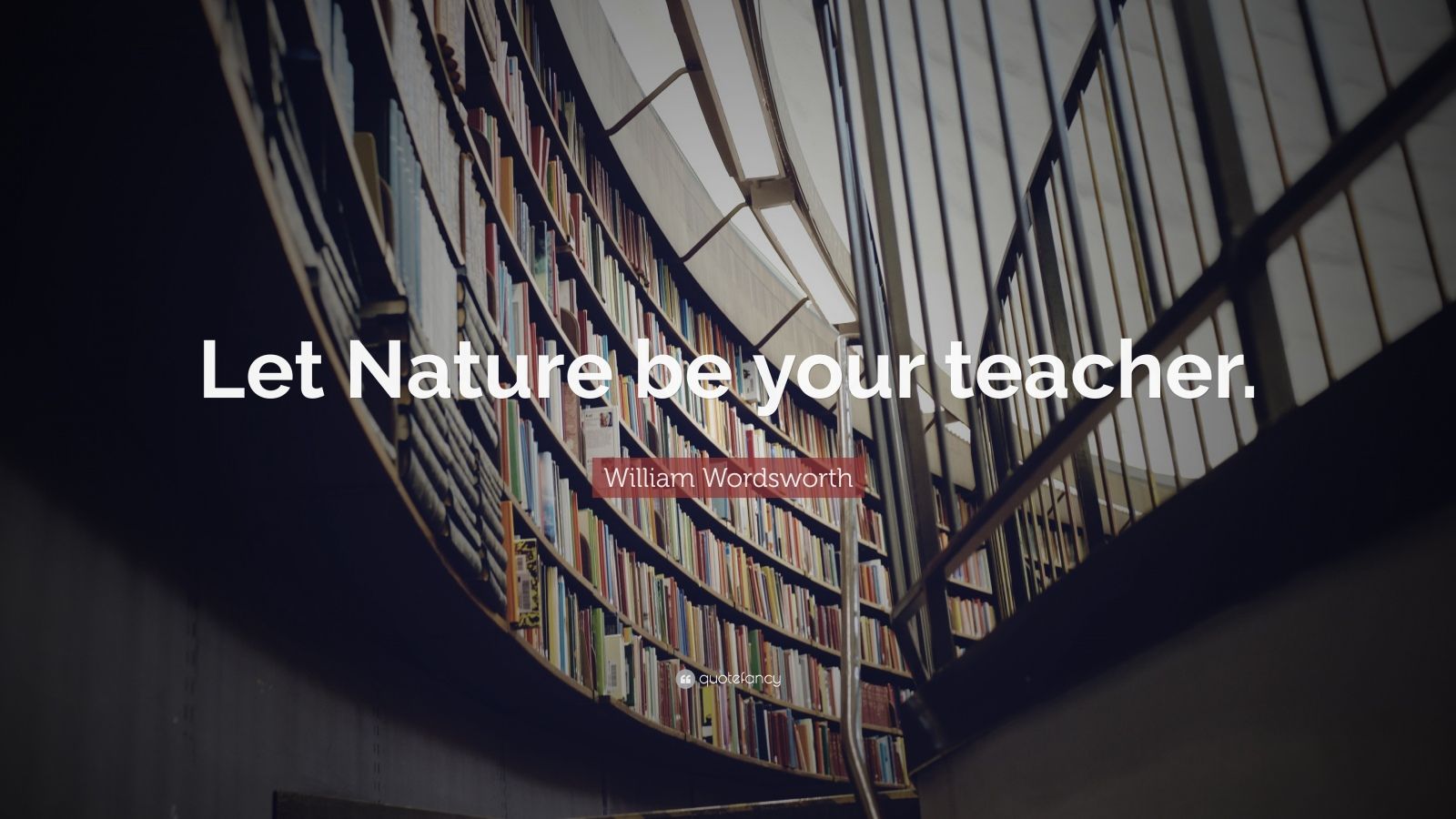 William Wordsworth Quote: “Let Nature be your teacher.” (9 wallpapers ...