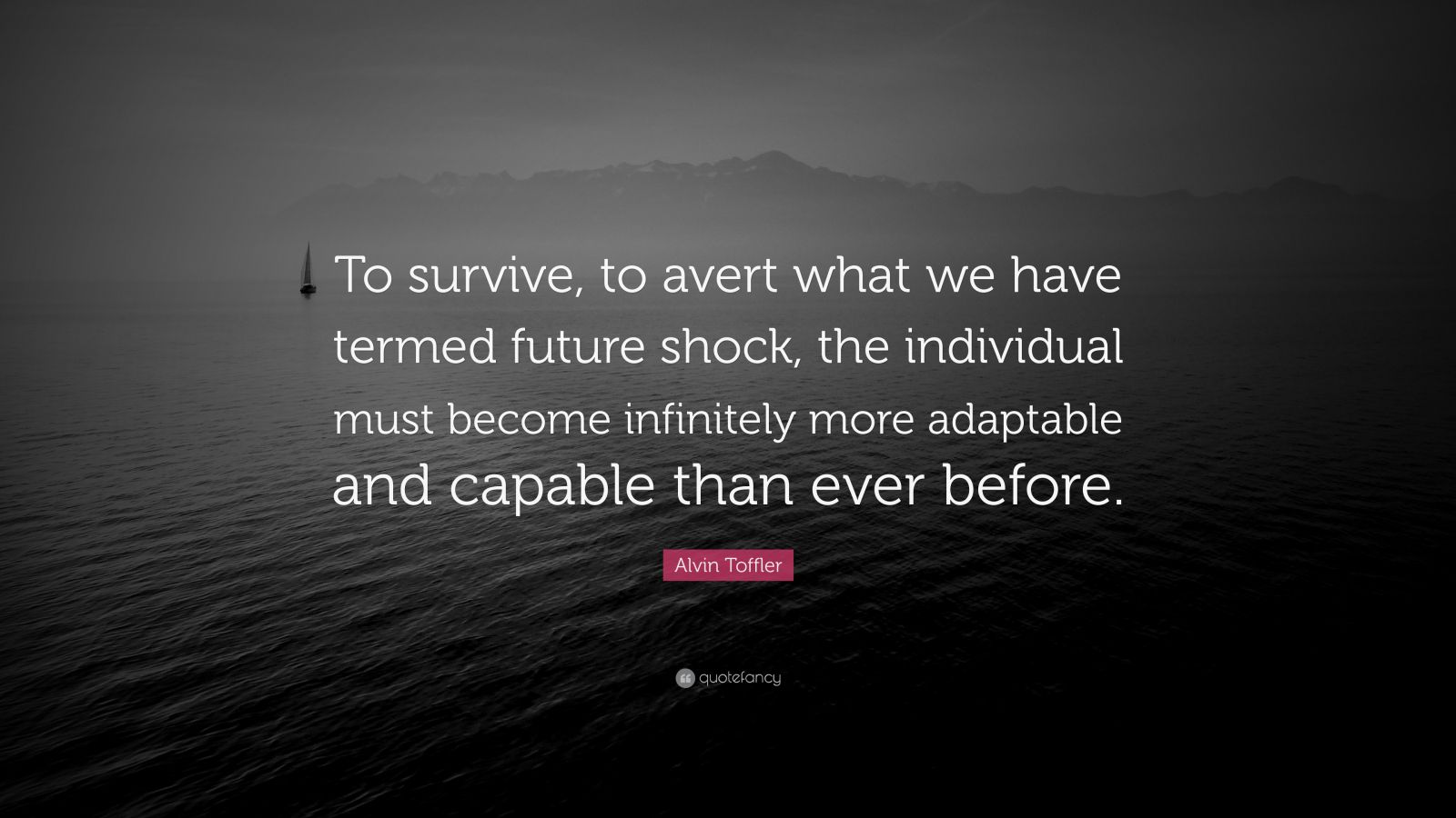 Alvin Toffler Quote To Survive To Avert What We Have Termed Future Alvin Toffler Quote To Survive To Avert What We Have Termed Future
