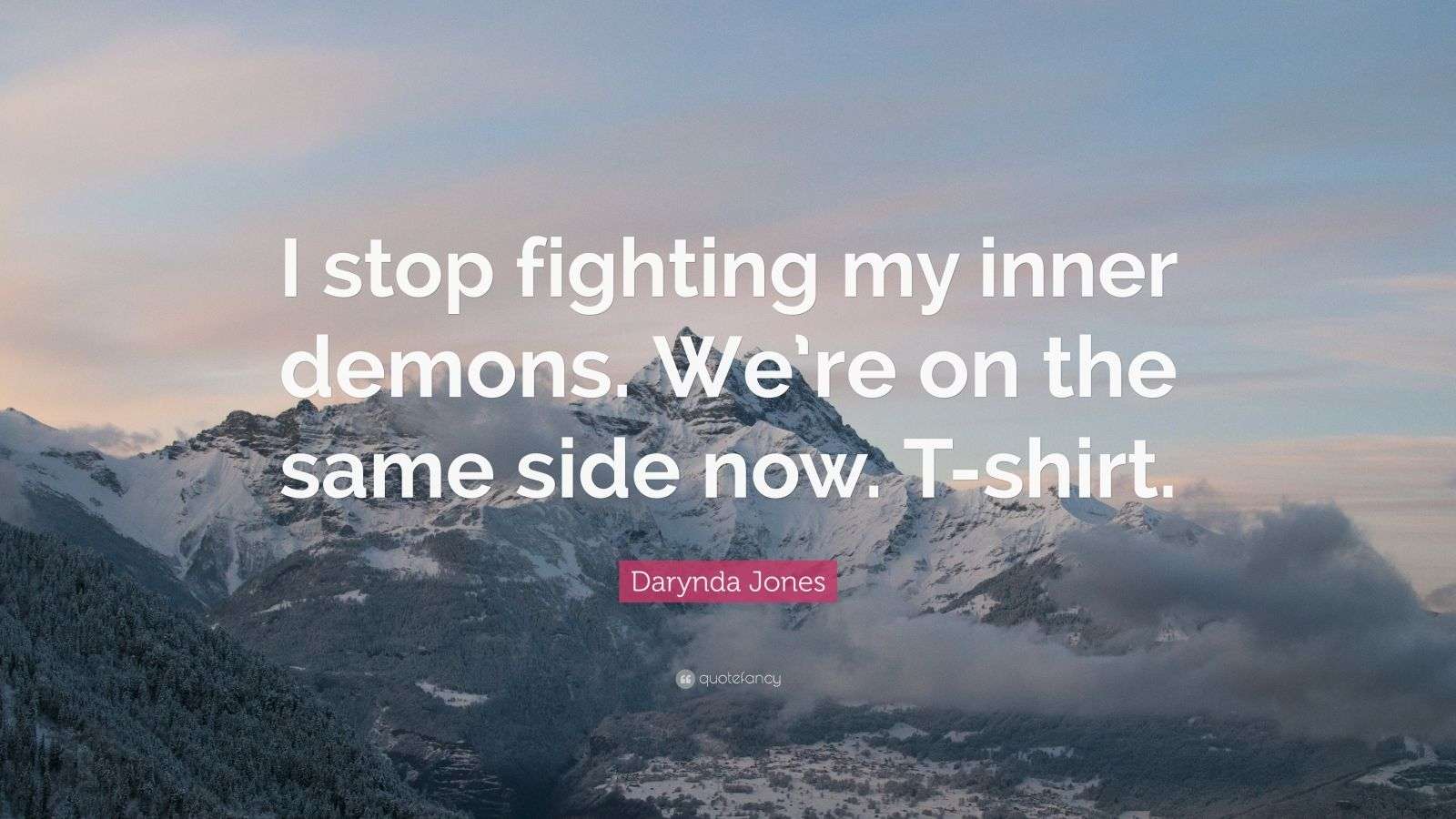 Darynda Jones Quote: “I stop fighting my inner demons. We’re on the ...