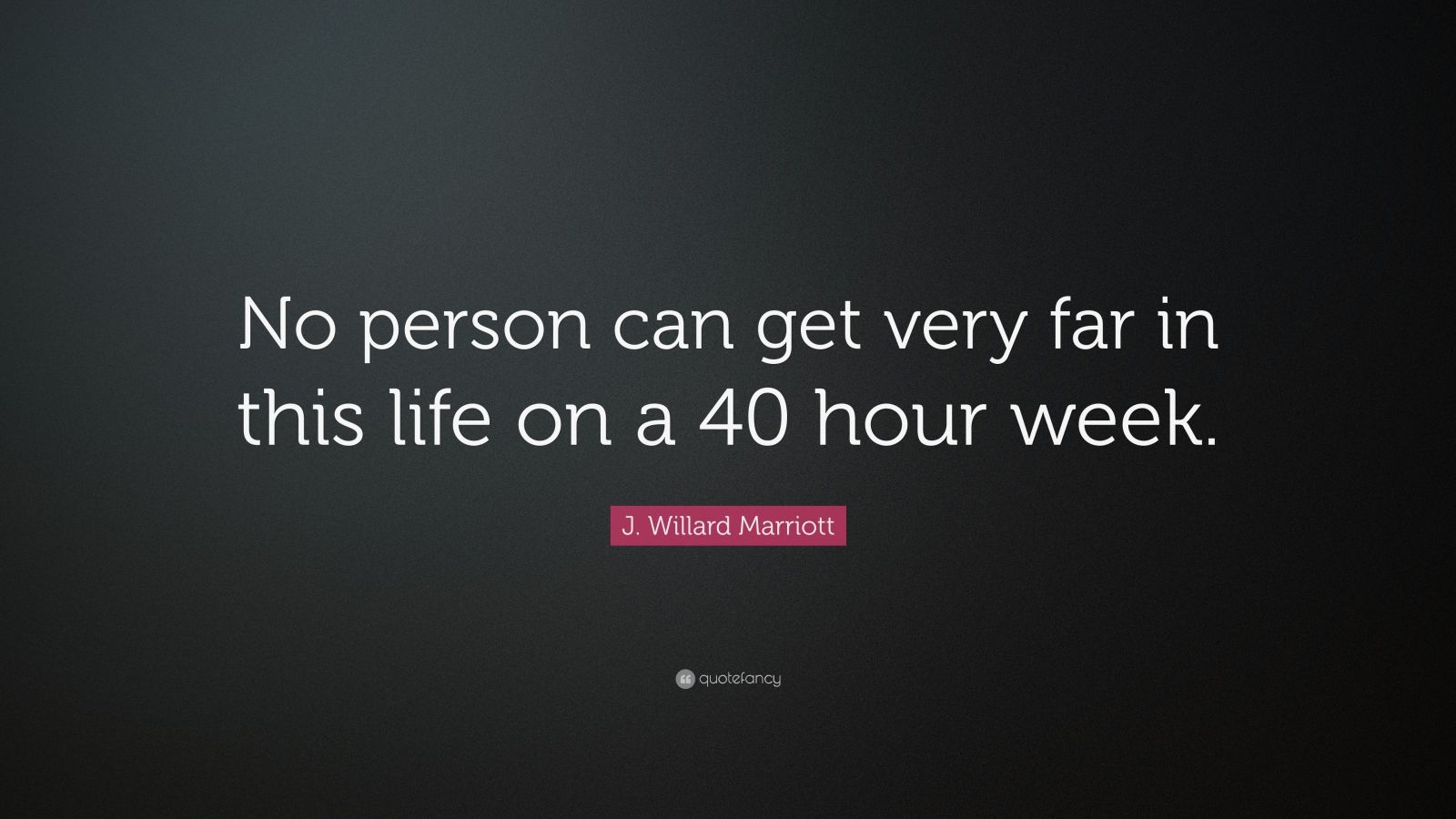 Top 15 J. Willard Marriott Quotes | 2021 Edition | Free Images - QuoteFancy