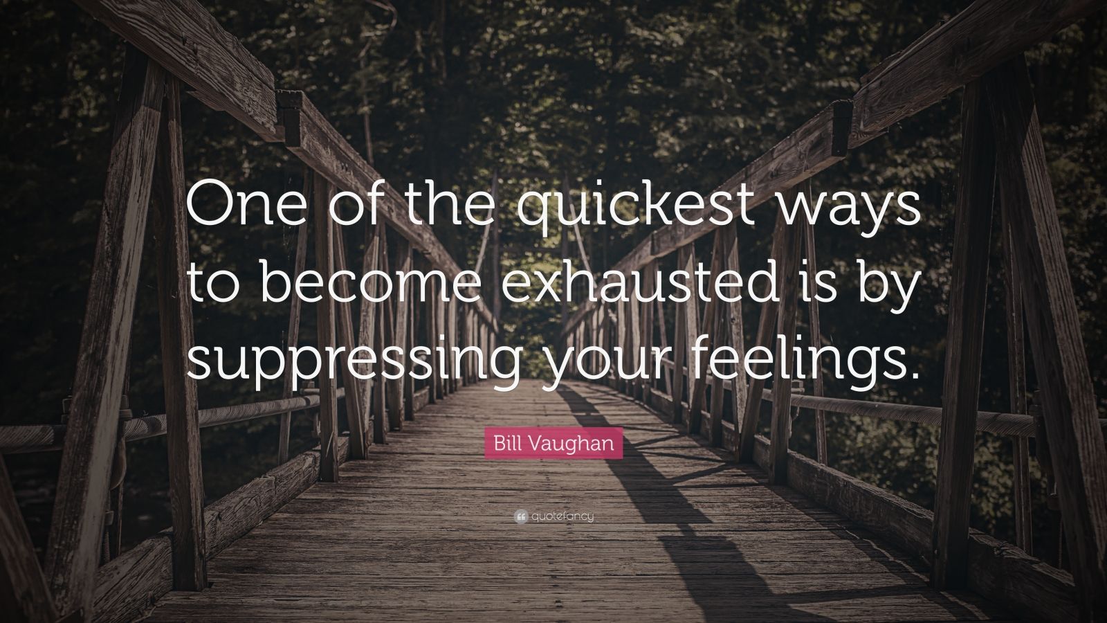Bill Vaughan Quote: “One of the quickest ways to become exhausted is by ...