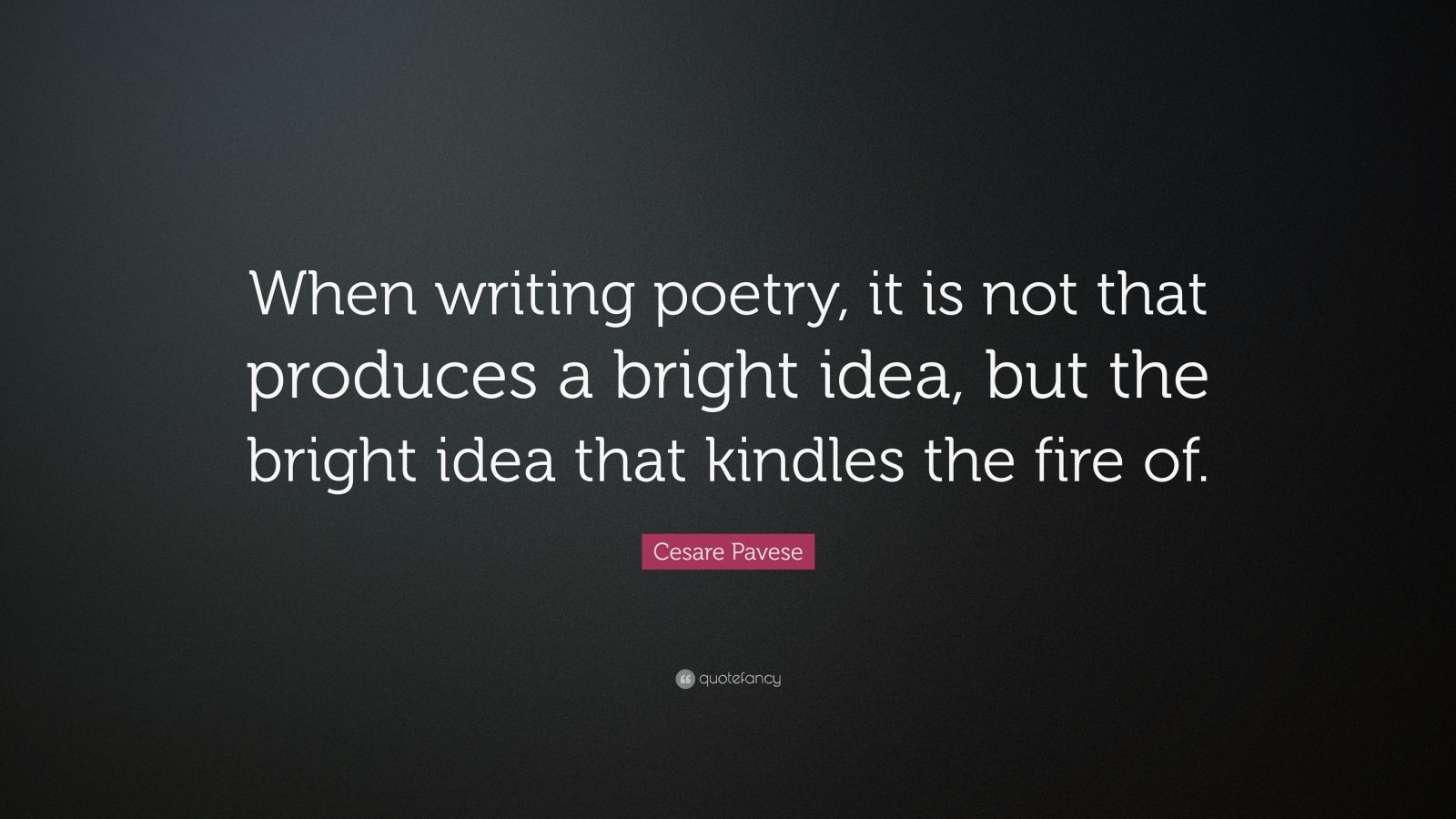 Cesare Pavese Quote: “When writing poetry, it is not that produces a ...