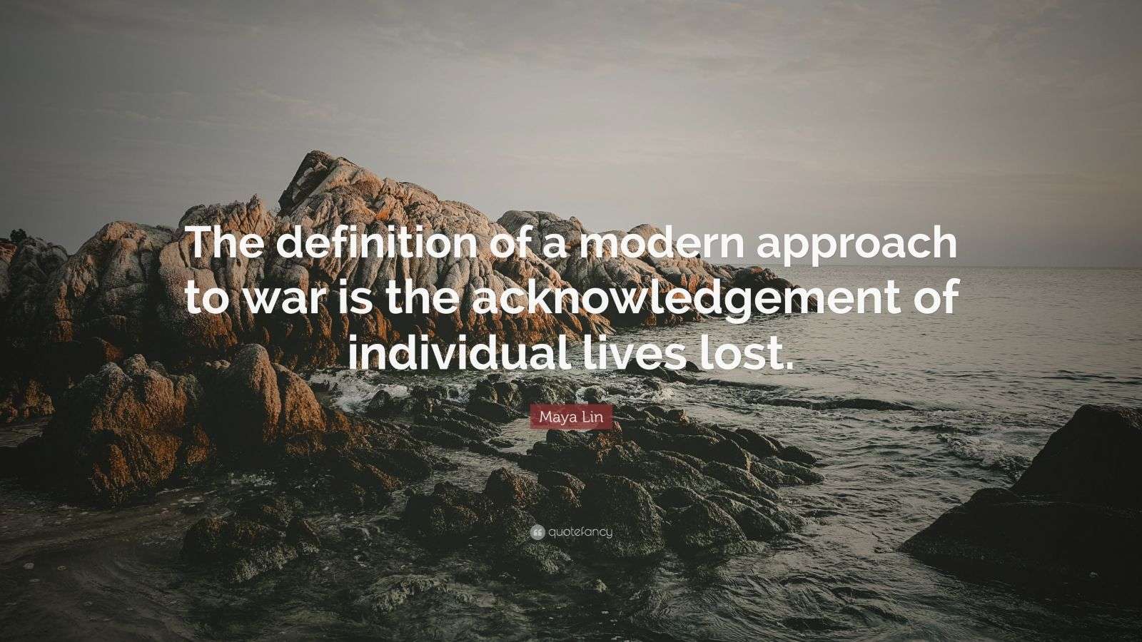 Maya Lin Quote: “The definition of a modern approach to war is the ...