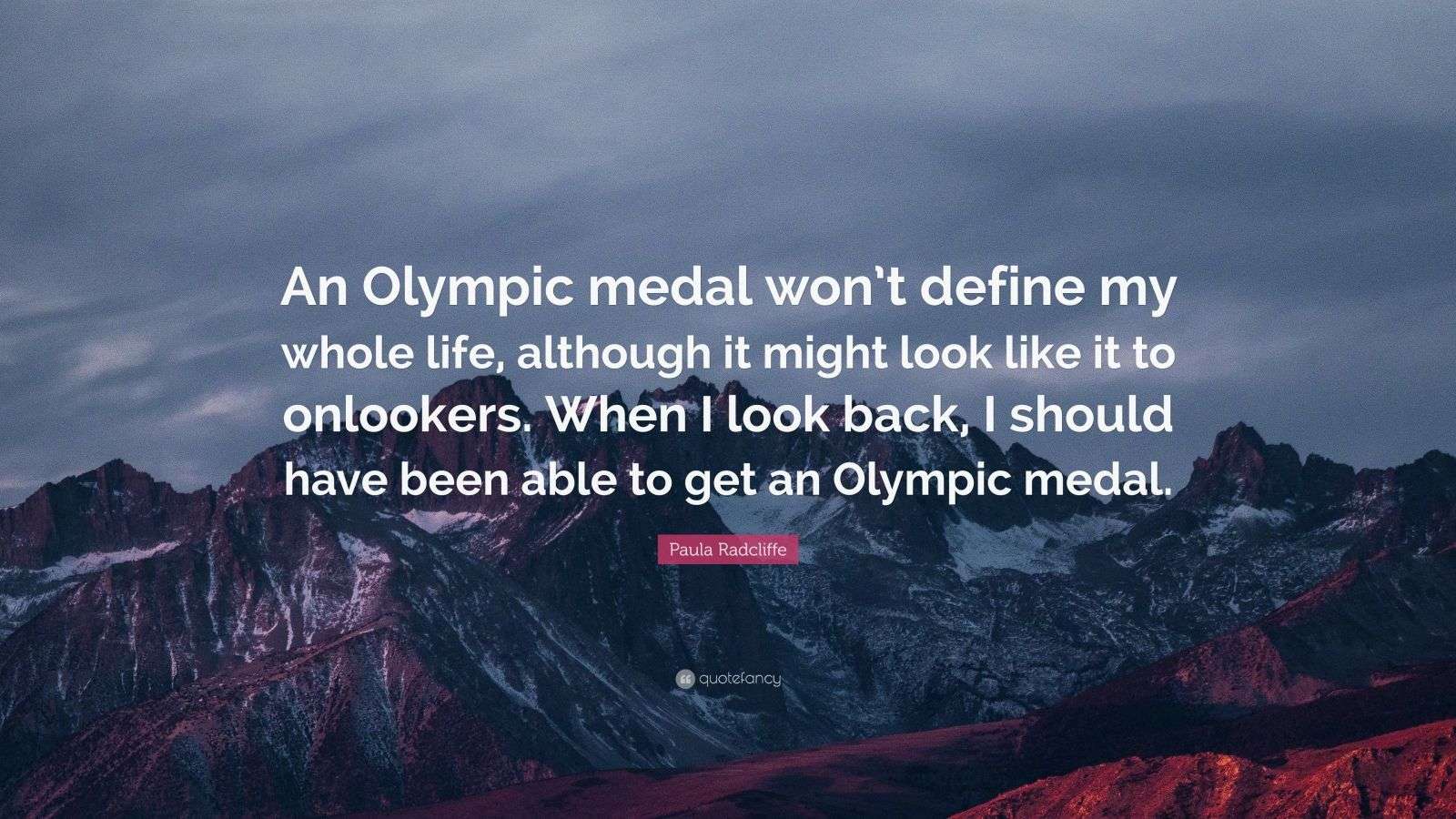 Paula Radcliffe Quote: “An Olympic medal won’t define my whole life ...
