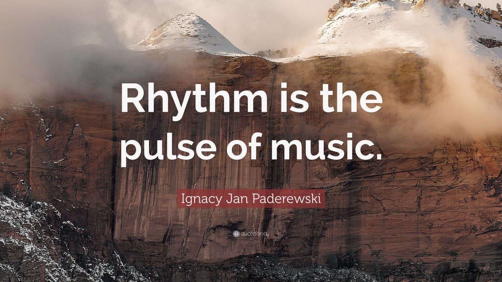 Ignacy Jan Paderewski Quote: “Rhythm is the pulse of music.” (7 ...