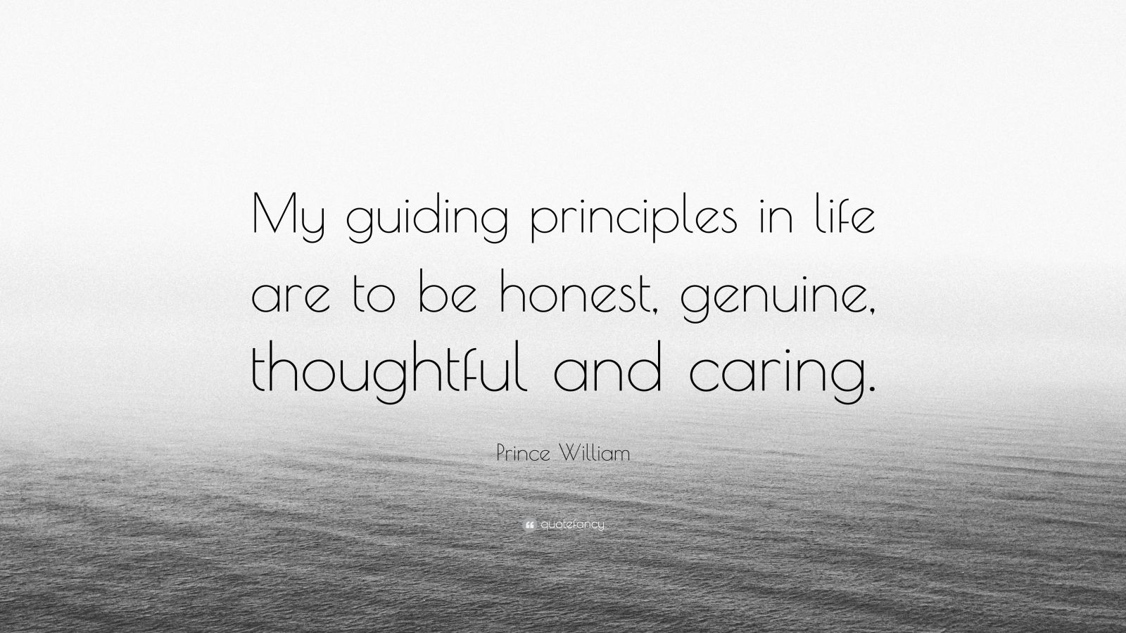 Prince William Quote: “My guiding principles in life are to be honest ...