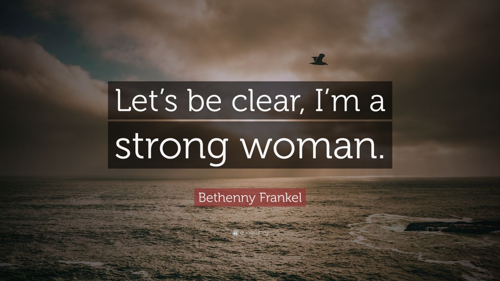 Bethenny Frankel Quote: “Let’s be clear, I’m a strong woman.” (7 ...