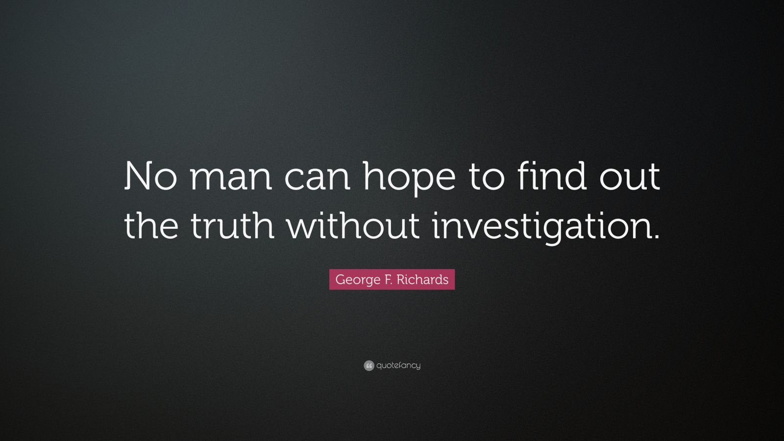 Top 3 George F. Richards Quotes (2025 Update) - QuoteFancy