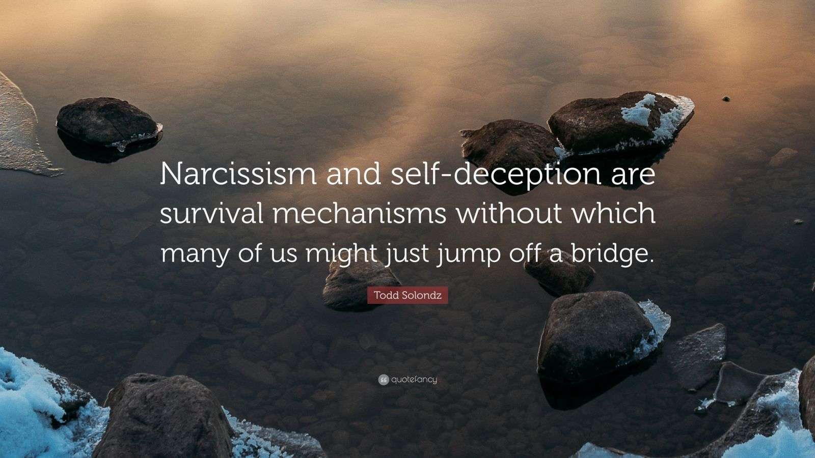 Todd Solondz Quote: “Narcissism and self-deception are survival ...