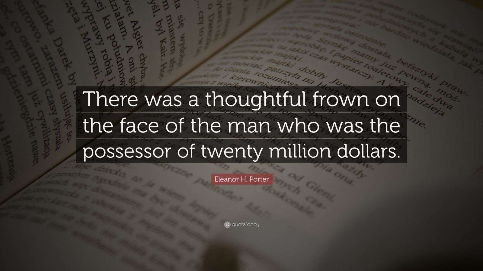 Eleanor H. Porter Quote: “There was a thoughtful frown on the face of ...