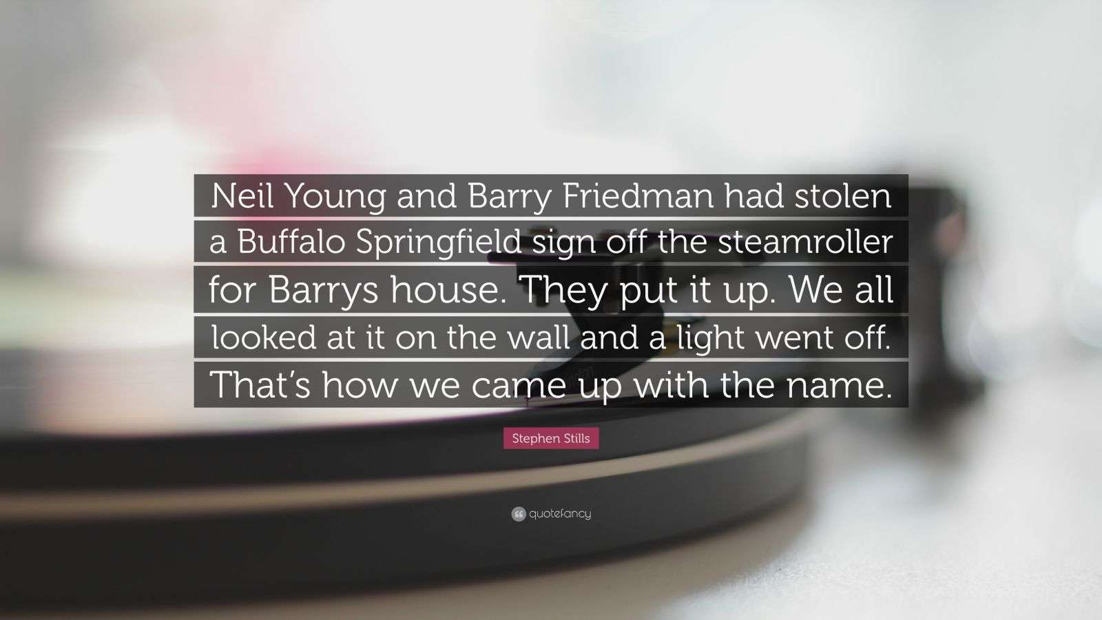 Stephen Stills Quote: “Neil Young and Barry Friedman had stolen a ...