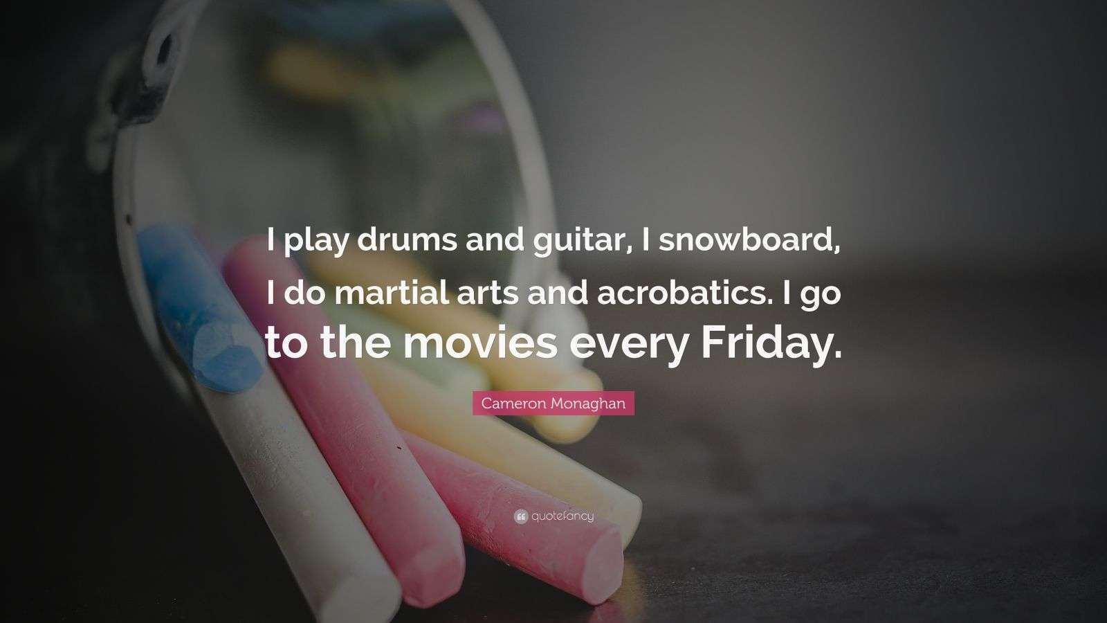 Cameron Monaghan Quote: “I play drums and guitar, I snowboard, I do ...