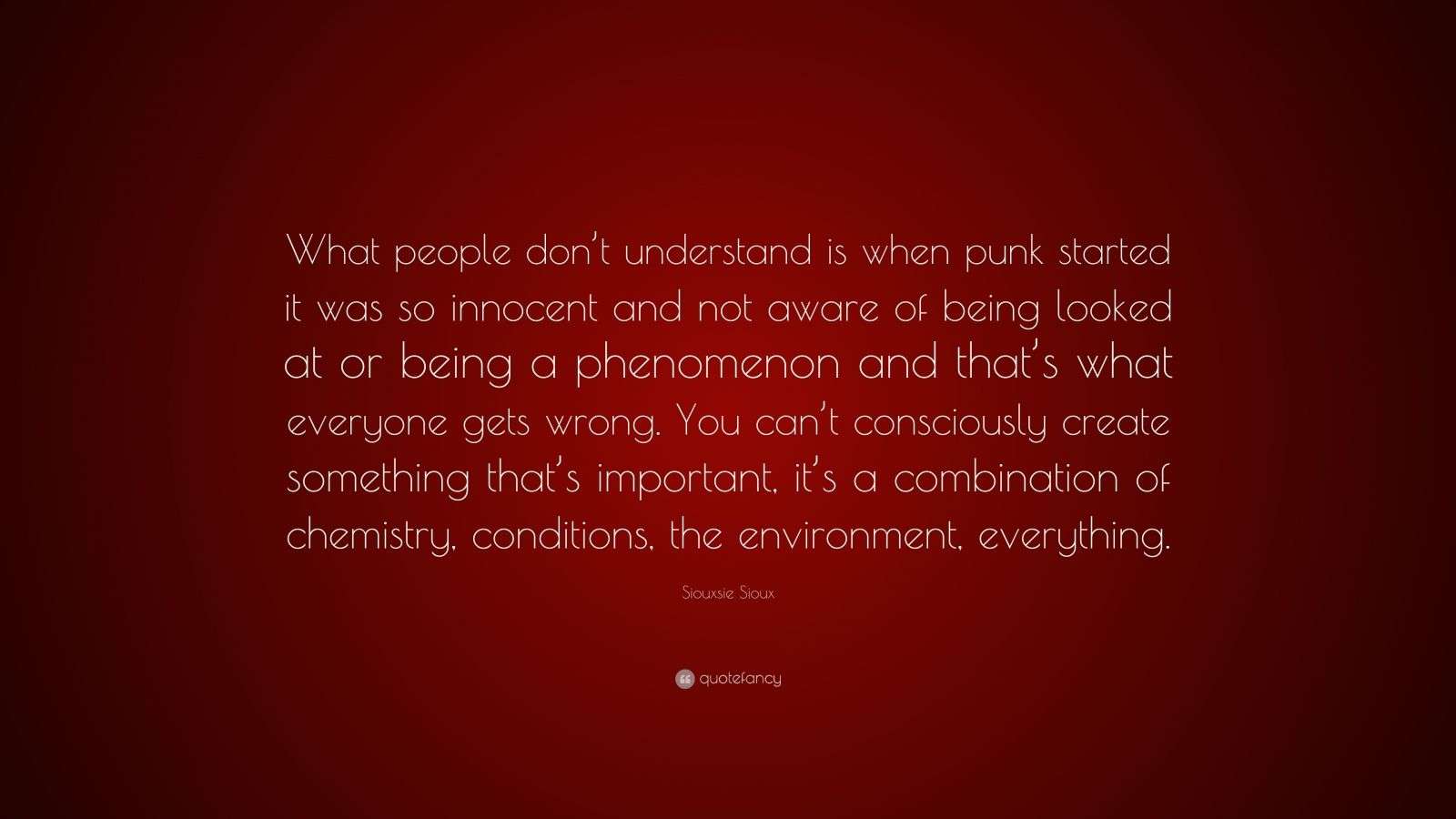 Siouxsie Sioux Quote: “What people don’t understand is when punk ...